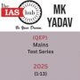 MK YADAV (QEP) Mains Test Series – 2025(1-13) by IAS Hub (Questions ...