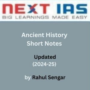 Next IAS Ancient History Short Notes Updated(2024-25) by Rahul Sengar