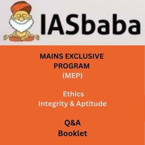 IAS Baba MAINS EXCLUSIVE PROGRAM (MEP) Ethics, Integrity & Aptitude Q&A ...